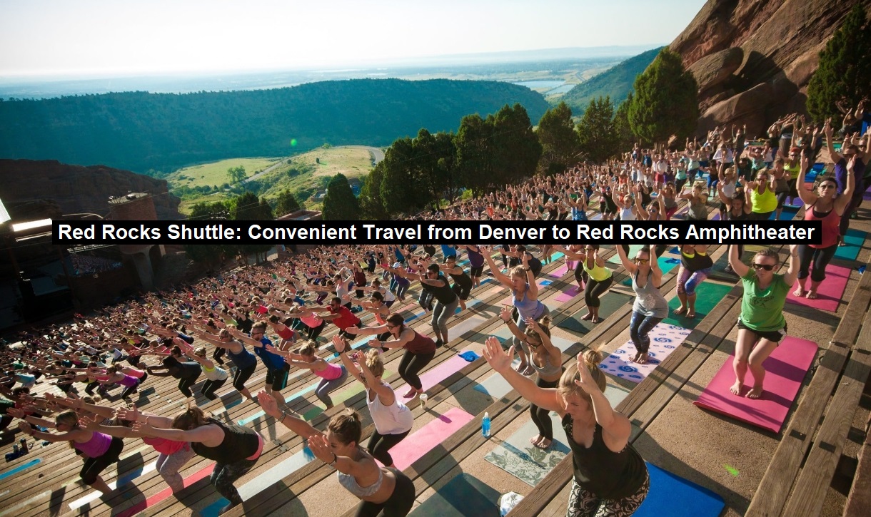 Red Rocks Shuttle: Convenient Travel from Denver to Red Rocks ...